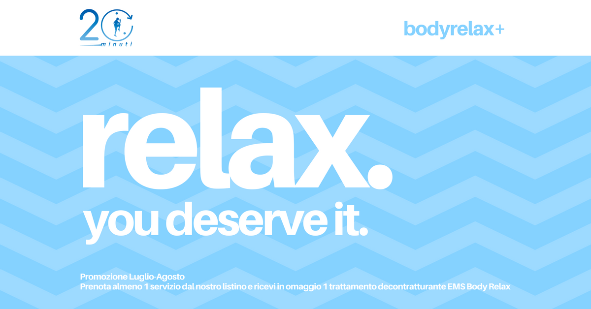 Body Relax in omaggio a Luglio e Agosto - 20 Minuti
